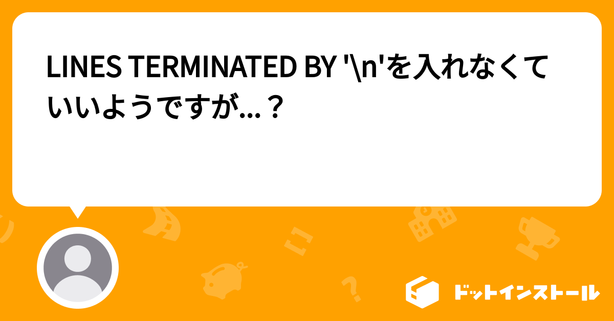 LINES TERMINATED BY n 